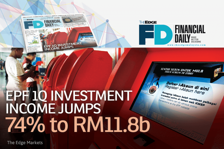 EPF 1Q investment income jumps 74% to RM11.8b