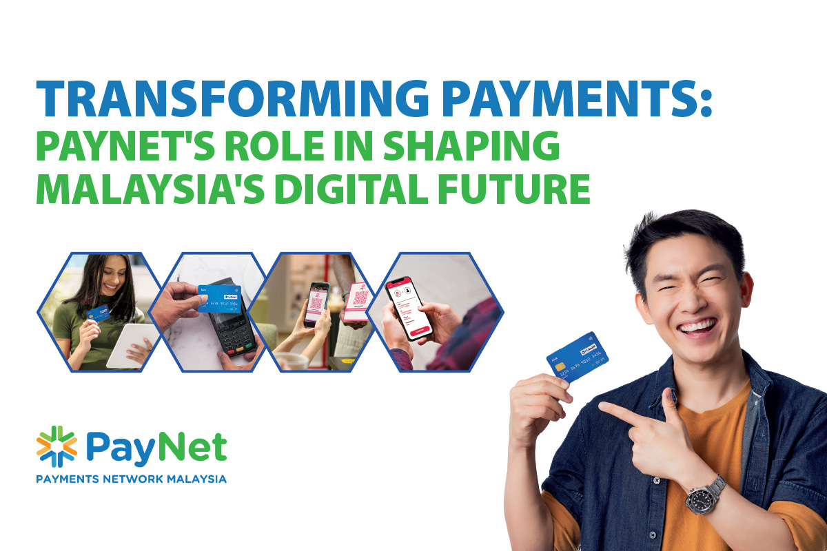 Transforming payments: PayNet's role in shaping Malaysia's digital future