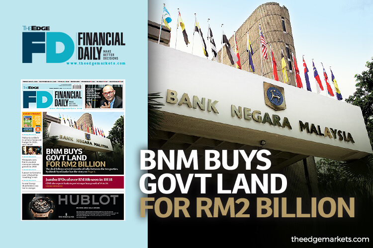 BNM buys govt land for RM2b