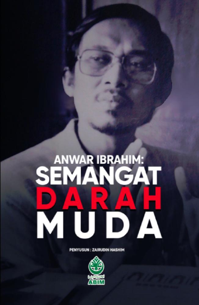 ABIM Press relaunches ‘Anwar Ibrahim: Semangat Darah Muda’ book | KLSE ...